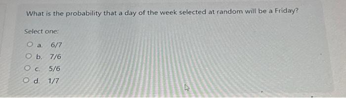 Solved What is the probability that a day of the week | Chegg.com