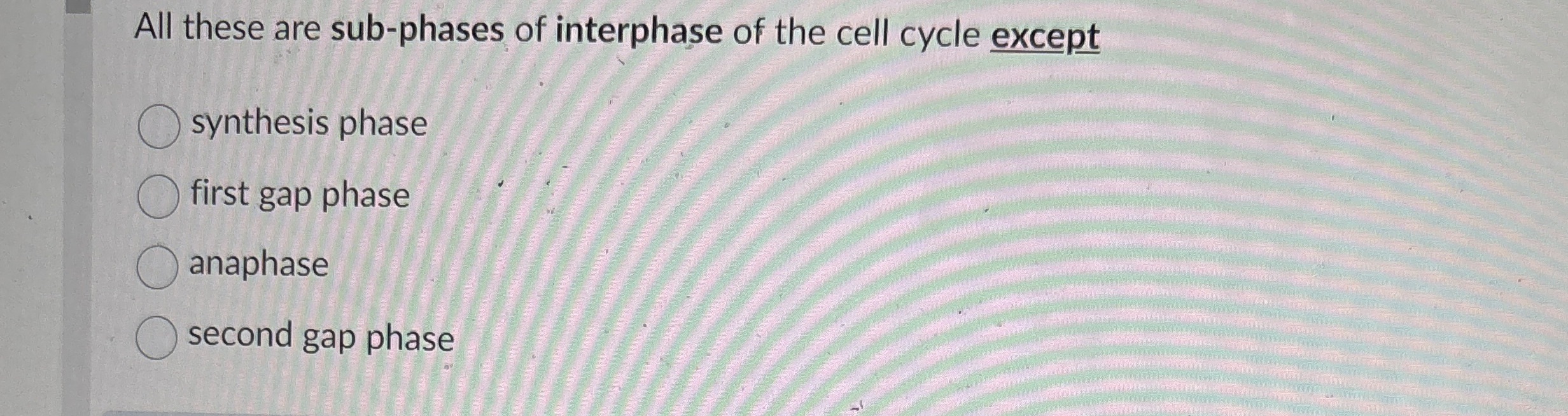 Solved All these are sub-phases of interphase of the cell | Chegg.com