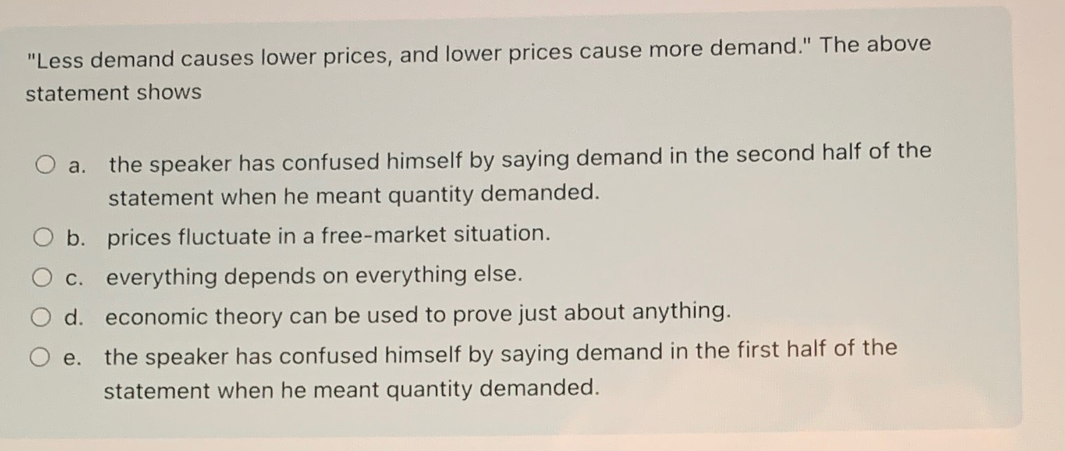 Solved "Less demand causes lower prices, and lower prices | Chegg.com