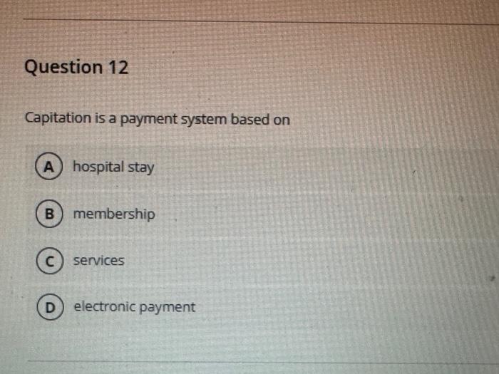 Solved Capitation is a payment system based on hospital | Chegg.com