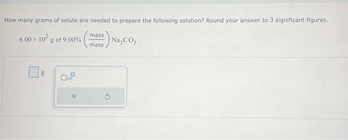 Solved How many grams of solute are needed to prepare the | Chegg.com
