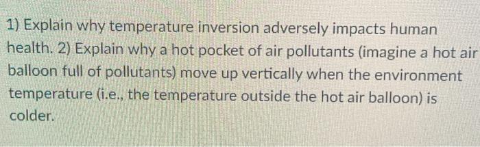 Solved 1) Explain why temperature inversion adversely | Chegg.com