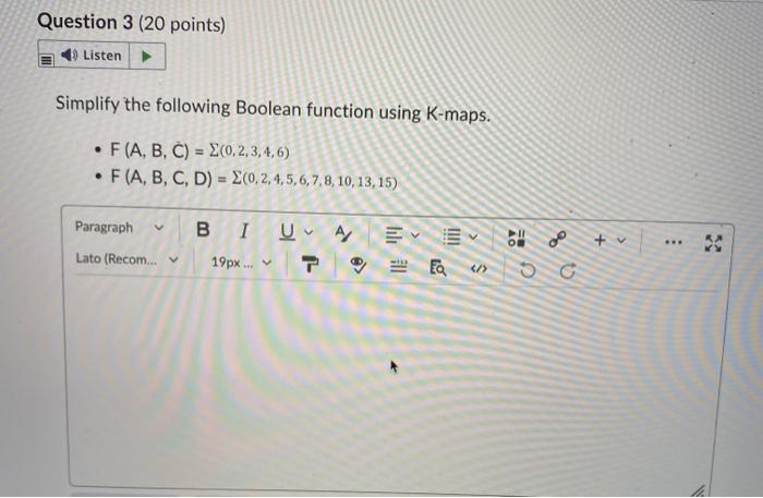 Solved Simplify The Following Boolean Function Using K Maps