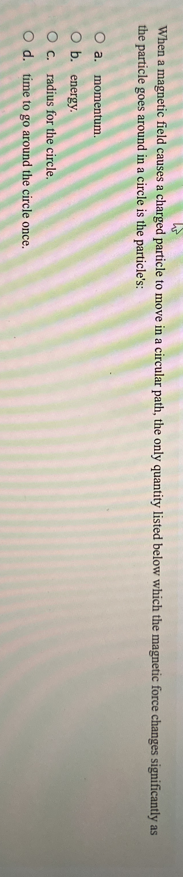Solved When a magnetic field causes a charged particle to | Chegg.com