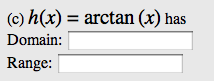Solved h(x) = arctan (x) has Domain : Range: | Chegg.com