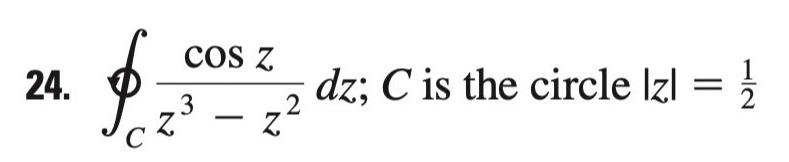 Solved 24. ∮Cz3−z2coszdz;C is the circle ∣z∣=21 | Chegg.com