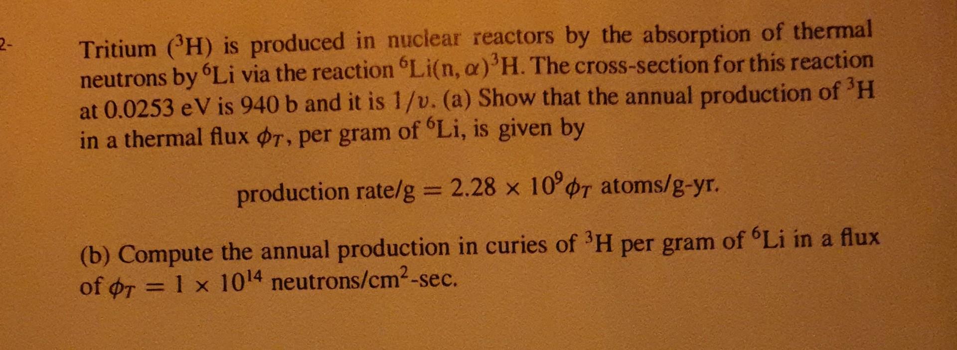 Solved Tritium (3H) is produced in nuclear reactors by the | Chegg.com