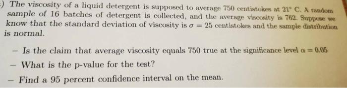 Solved =) The viscosity of a liquid detergent is supposed to | Chegg.com
