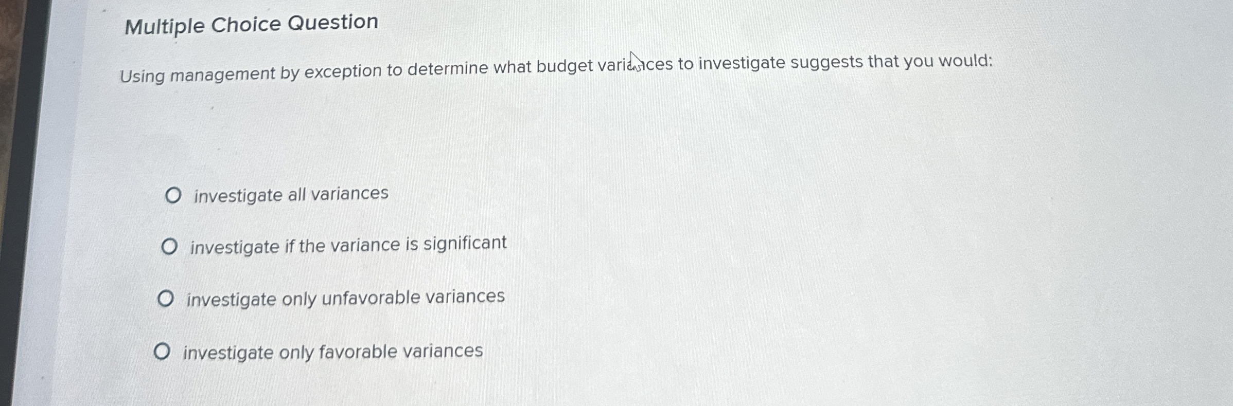 Solved Multiple Choice QuestionUsing management by exception | Chegg.com
