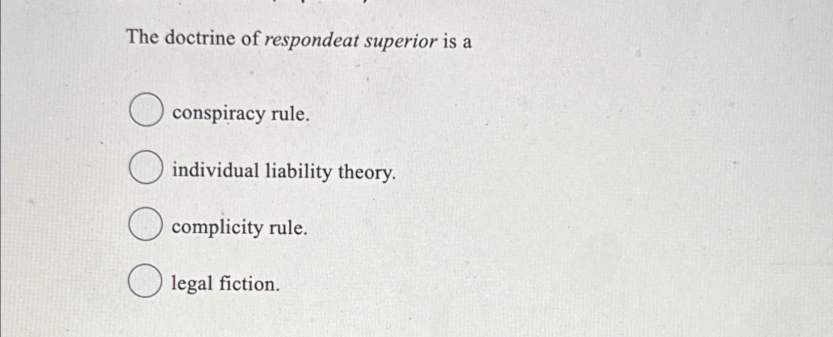 Solved The doctrine of respondeat superior is aconspiracy | Chegg.com