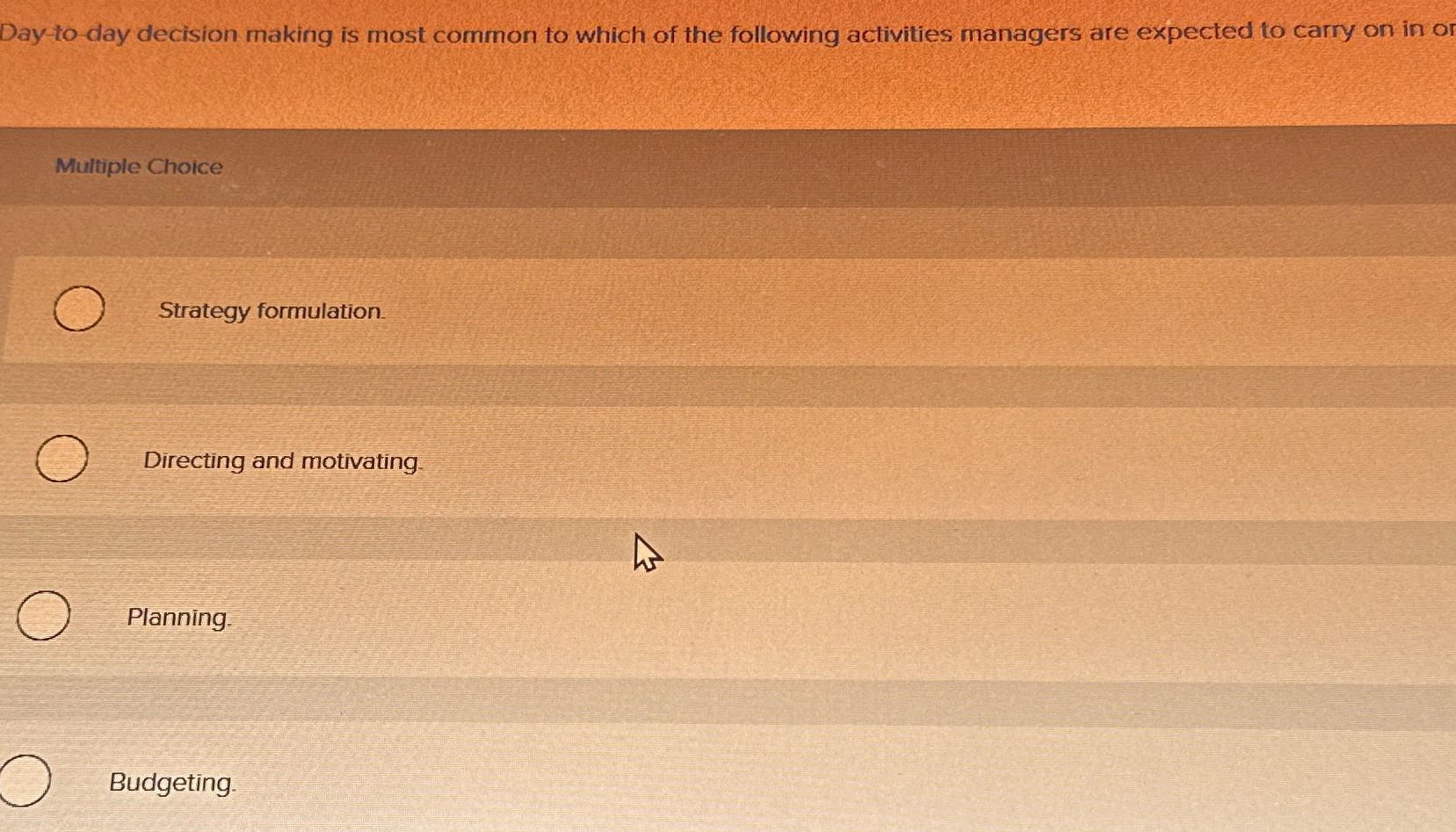 Solved Day-to day decision making is most common to which of | Chegg.com