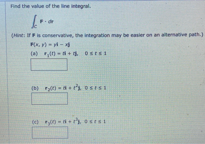 Solved Find the value of the line integral. F. dr (Hint: If | Chegg.com