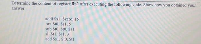 Solved Determine the content of register $s1 after executing | Chegg.com
