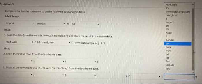 Solved Question 3 Complete the Pandas statement to do the | Chegg.com