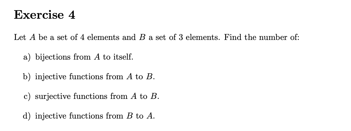 Solved Exercise 4Let A ﻿be a set of 4 ﻿elements and B ﻿a set | Chegg.com