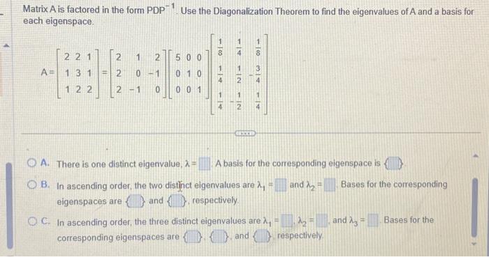 Solved Matrix A is factored in the form PDP −1. Use the | Chegg.com