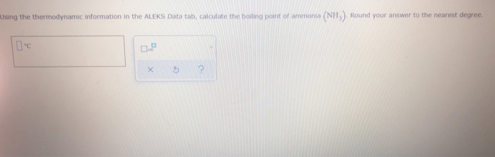 Solved Using the thermodynamic information in the ALEKS Data | Chegg.com