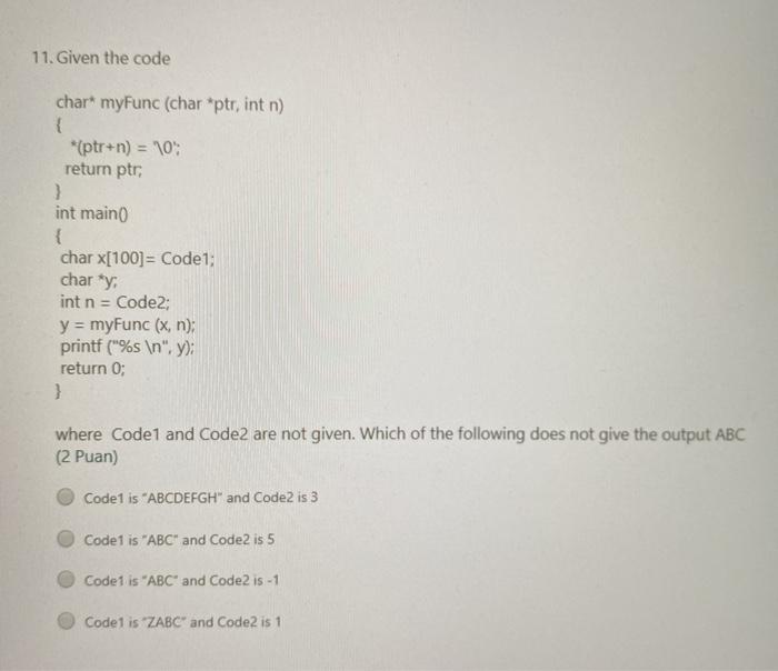 Solved 11. Given the code char myFunc (char*ptr, int n) { | Chegg.com