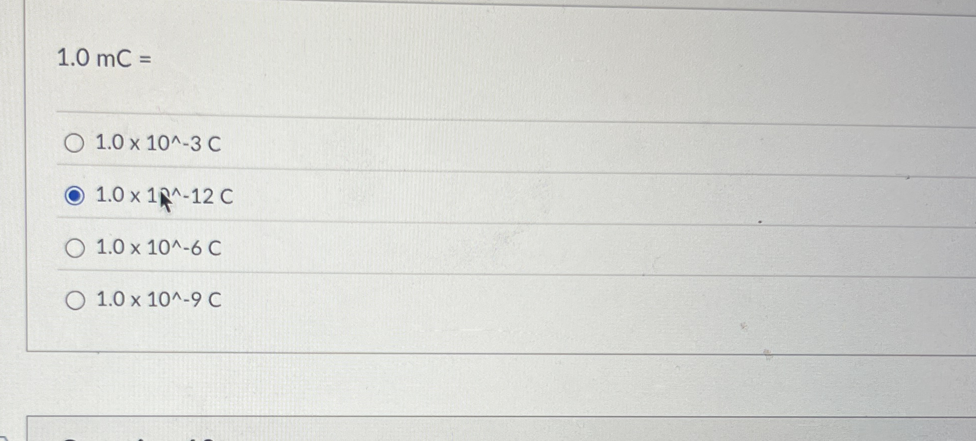 Solved 1.0mC=1.0×10-3C1.0×1R-12C1.0×10-6C1.0×10-9C | Chegg.com