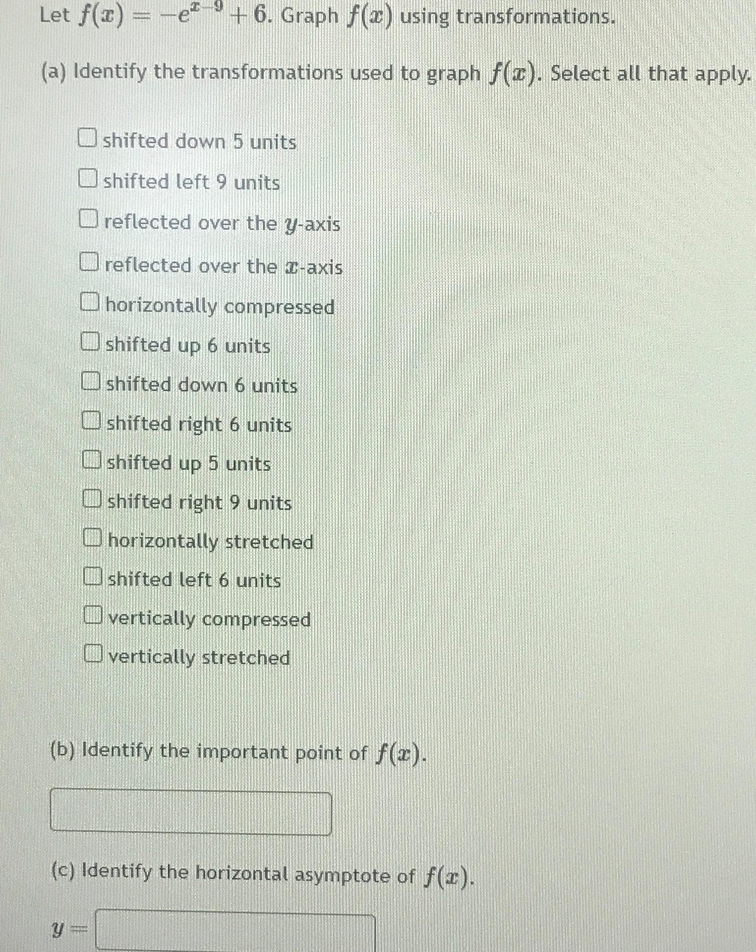 Solved Let f(x)=-ex-9+6. ﻿Graph f(x) ﻿using | Chegg.com