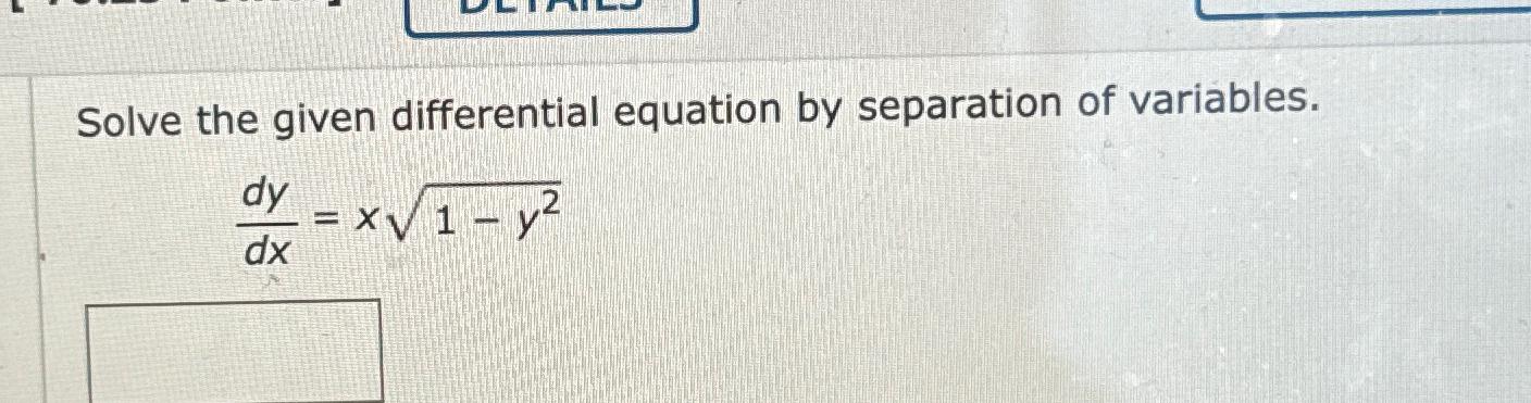 Solved Solve the given differential equation by separation | Chegg.com