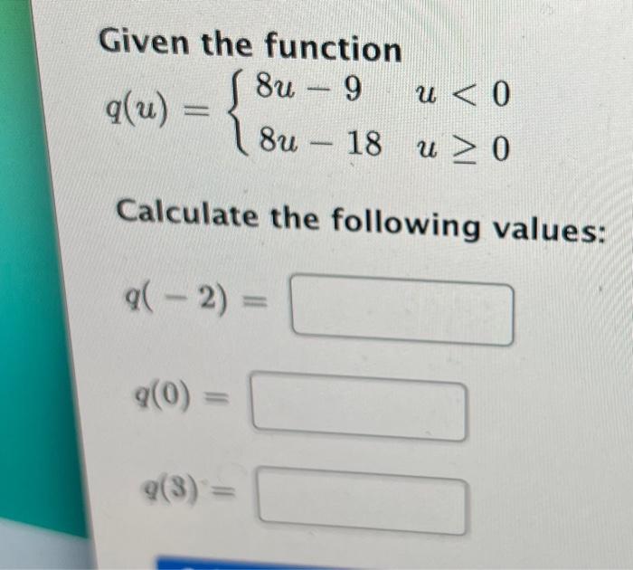 Solved Given the function q(u)={8u−98u−18u