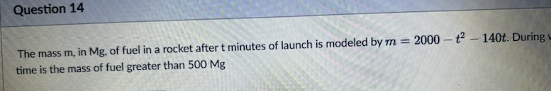 Solved Question 14The mass m , ﻿in Mg , ﻿of fuel in a rocket | Chegg.com