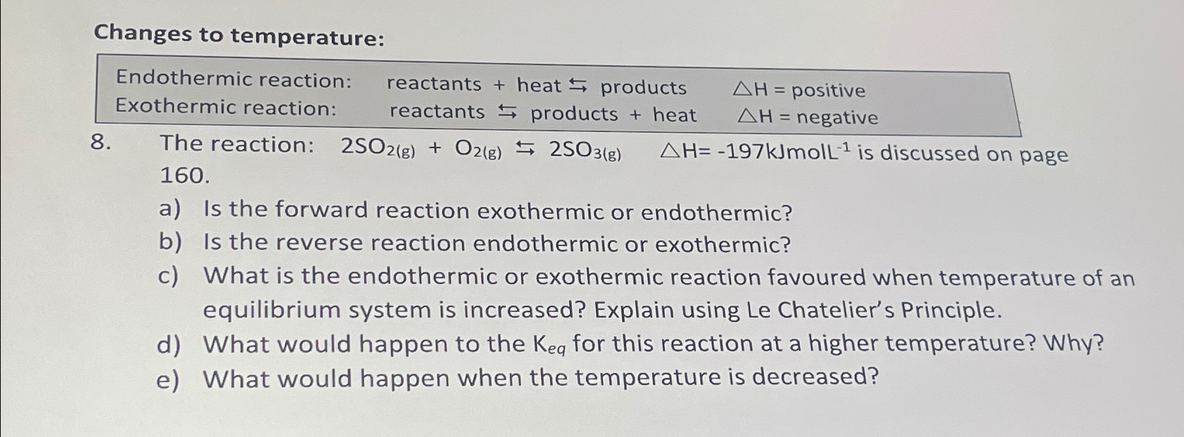 Solved Changes to temperature:Endothermic reaction: | Chegg.com