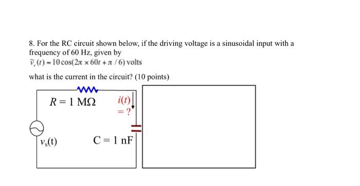Solved 8. For the RC circuit shown below, if the driving | Chegg.com