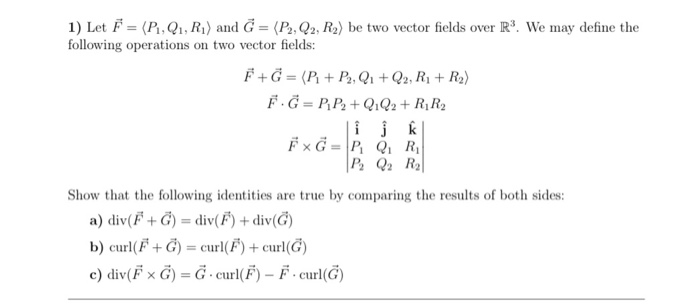 Solved 1) Let F= (P,Q1, R1) and G= (P2,Q2, R2) be two vector | Chegg.com
