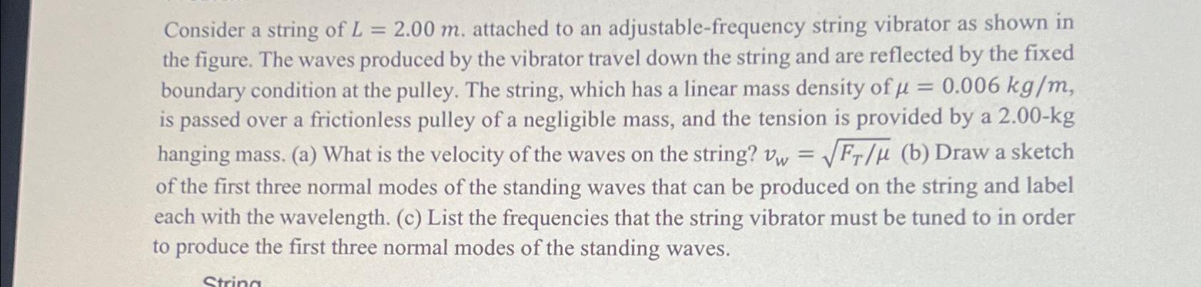 Solved Consider a string of L=2.00m. attached to an | Chegg.com