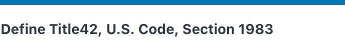 Solved Define Title42, U.S. Code, Section 1983 | Chegg.com