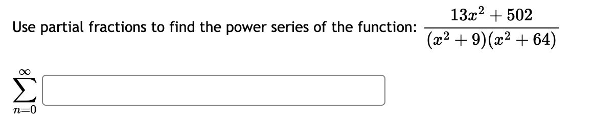 Solved Use partial fractions to find the power series of the | Chegg.com
