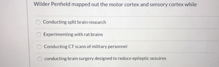 Solved Wilder Penfield mapped out the motor cortex and | Chegg.com