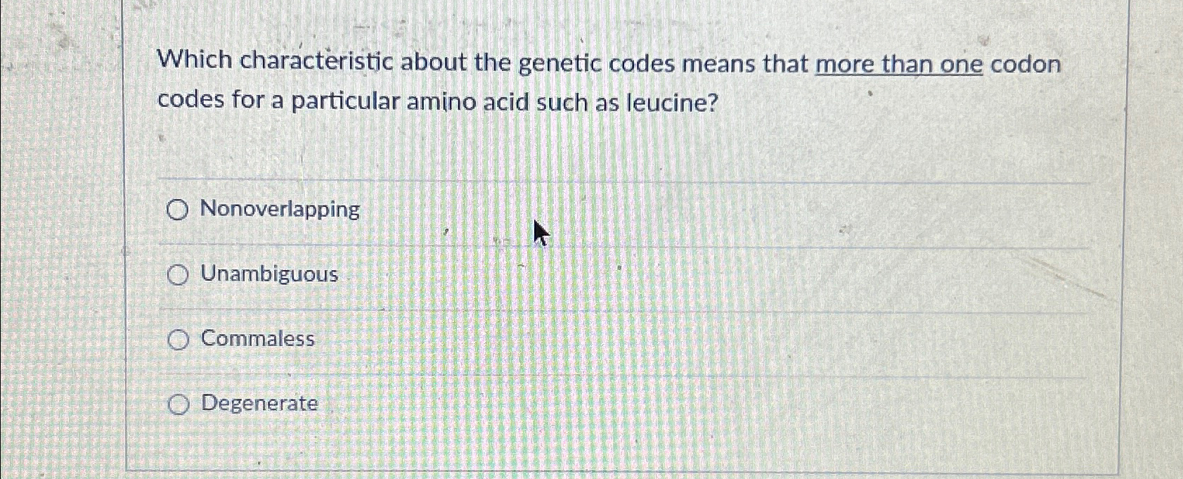 Solved Which characteristic about the genetic codes means | Chegg.com