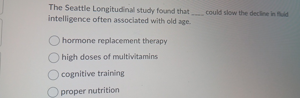 Solved The Seattle Longitudinal study found that | Chegg.com