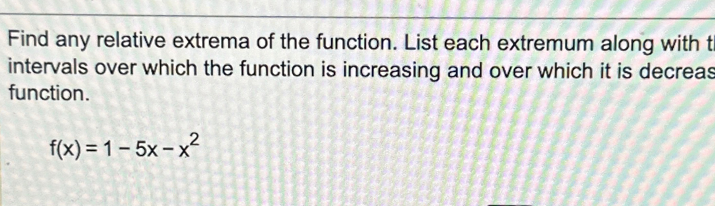 Solved Find any relative extrema of the function. List each | Chegg.com