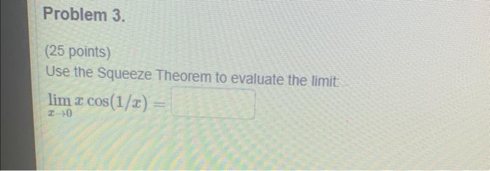 Solved (25 points) Use the Squeeze Theorem to evaluate the | Chegg.com