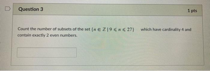 Solved Question 3 1 pts Count the number of subsets of the | Chegg.com