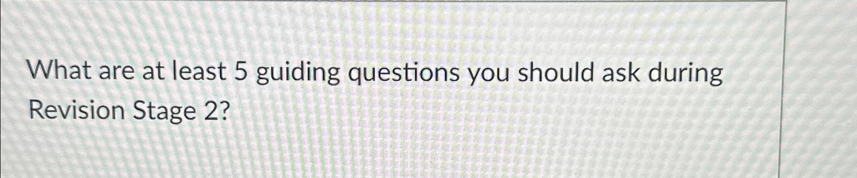 Solved What are at least 5 ﻿guiding questions you should ask | Chegg.com