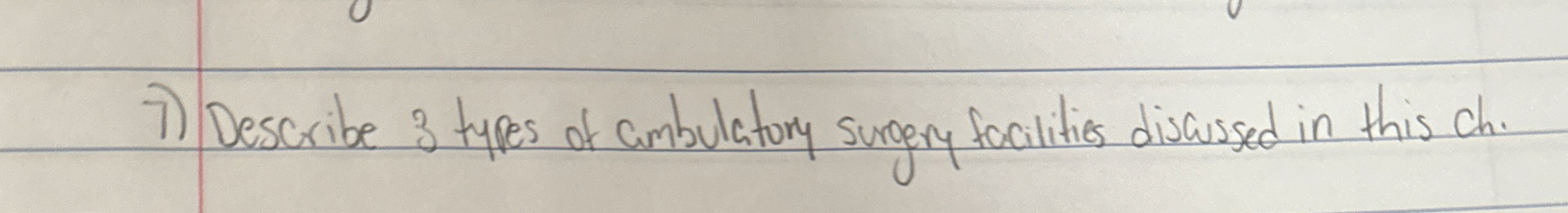 Solved Describe 3 ﻿types of ambulatory surgery focilities | Chegg.com