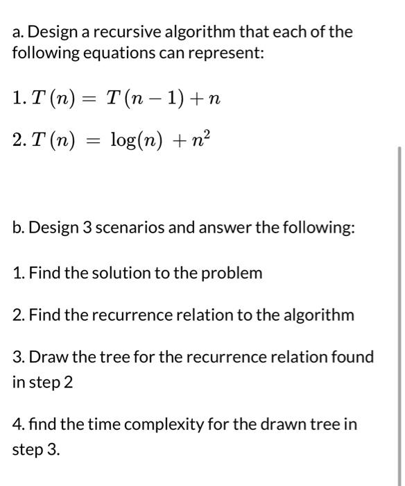 Solved a. Design a recursive algorithm that each of the | Chegg.com