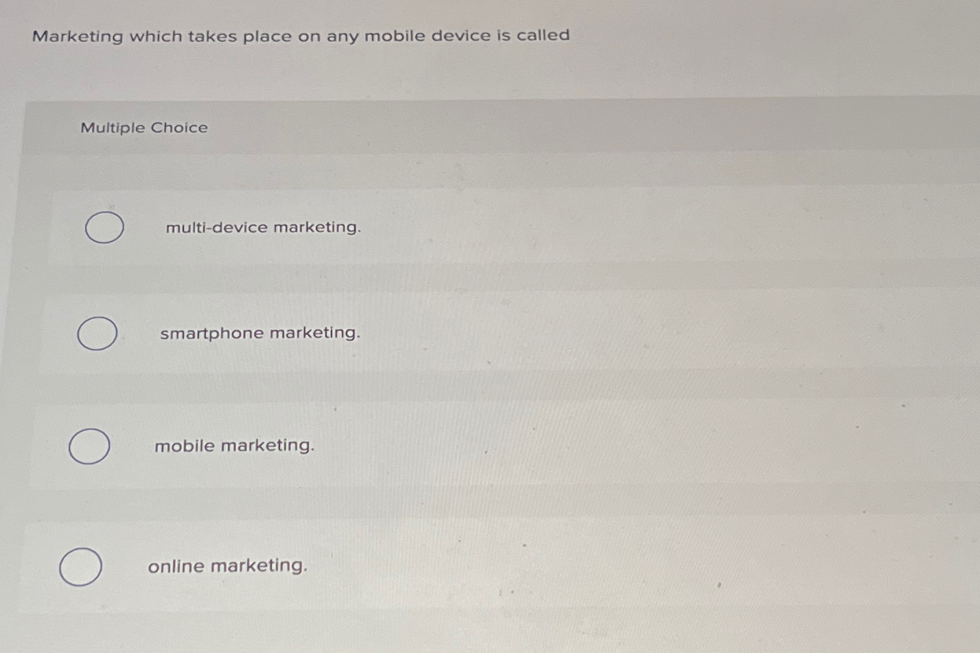 Solved Marketing which takes place on any mobile device is | Chegg.com