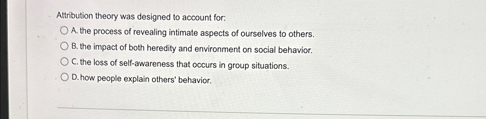 Solved Attribution theory was designed to account for:A. | Chegg.com