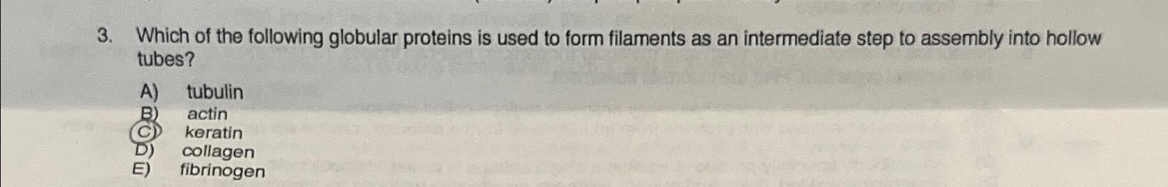 Solved Which of the following globular proteins is used to | Chegg.com