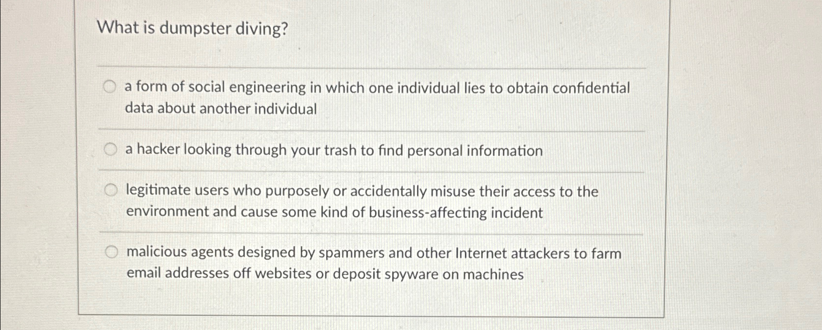 Solved What is dumpster diving?a form of social engineering | Chegg.com