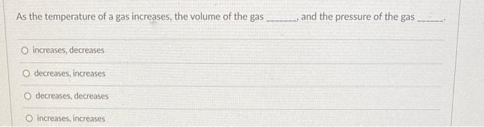 Solved As the temperature of a gas increases, the volume of | Chegg.com