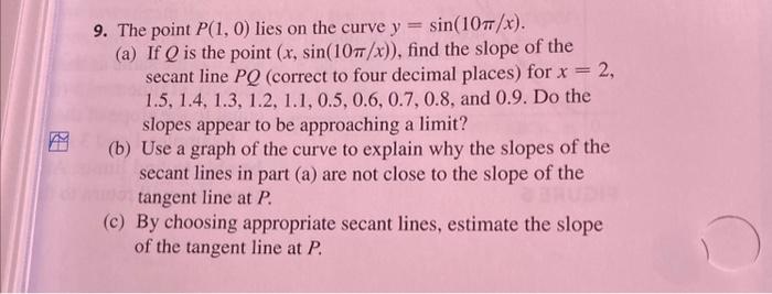 Solved 9. The point P(1,0) lies on the curve y=sin(10π/x). | Chegg.com