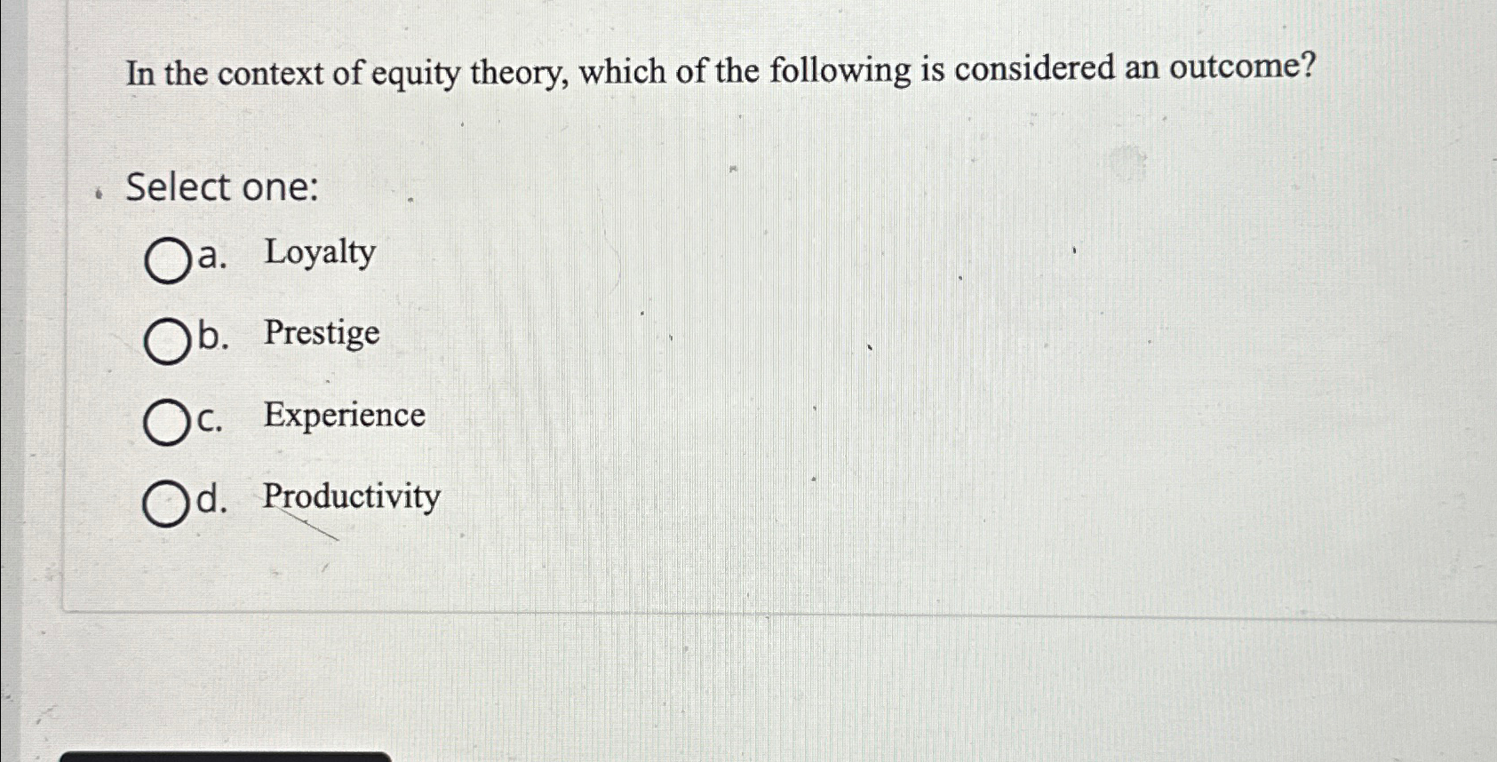 Solved In the context of equity theory, which of the | Chegg.com
