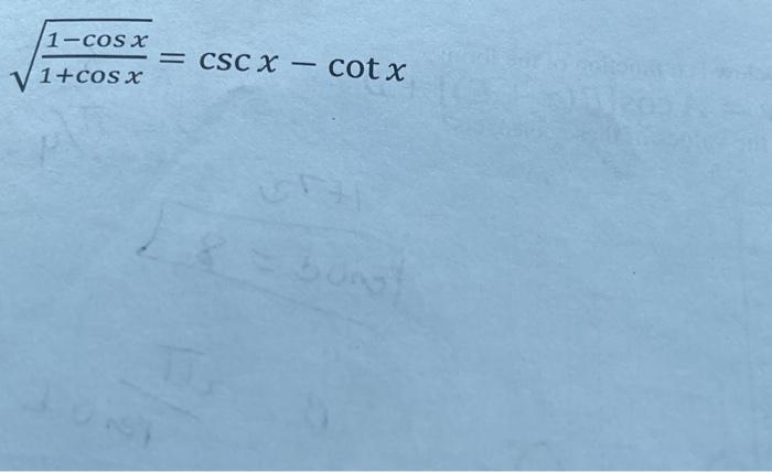 Solved \\( \\sqrt{\\frac{1-\\cos x}{1+\\cos x}}=\\csc | Chegg.com